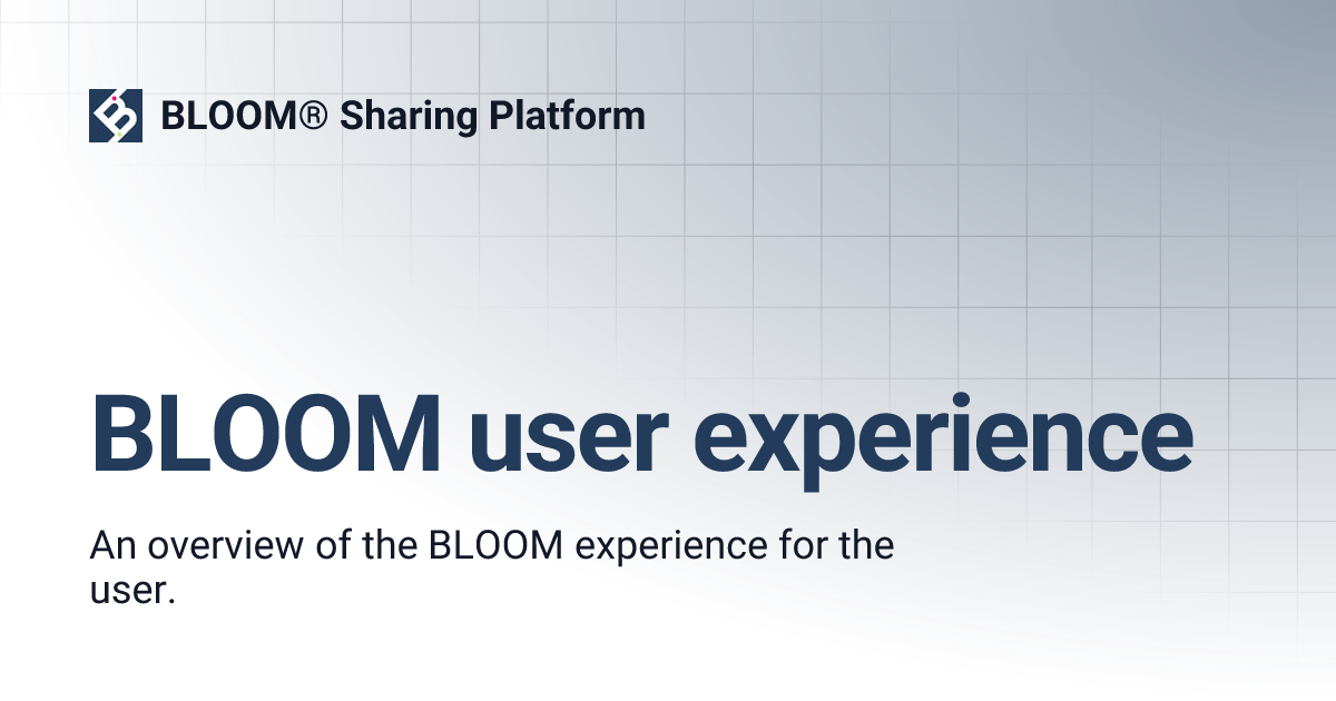 BLOOM user experience | BLOOM® Sharing Platform